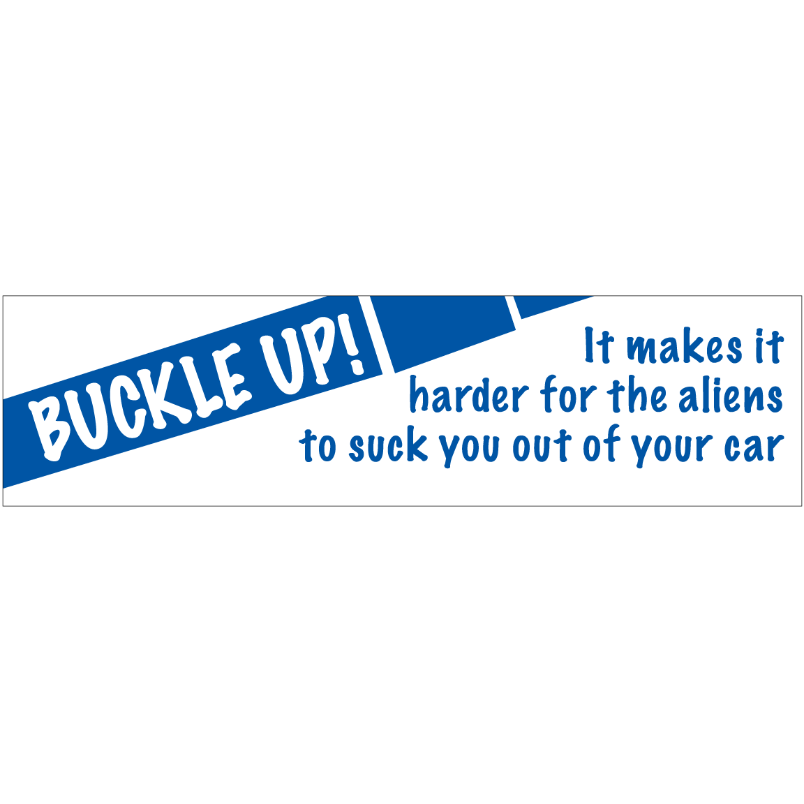 Buckle Up Aliens Bumper Sticker