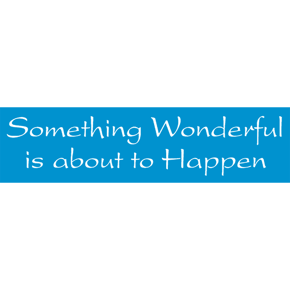 Something Wonderful Bumper Sticker