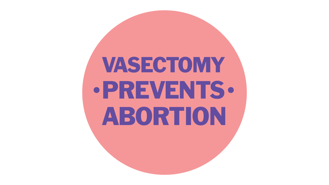 Vasectomy Prevents Abortion Button