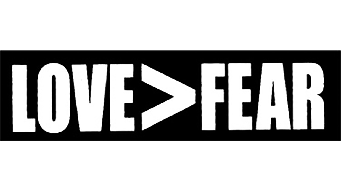 Love Is Greater Than Fear Sticker